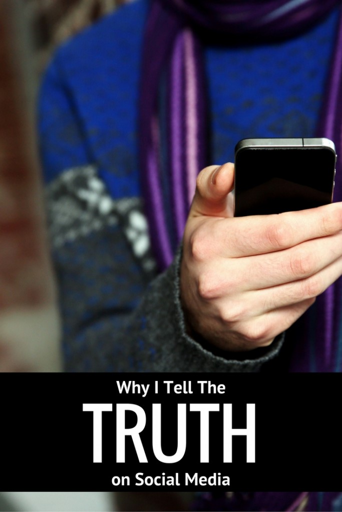 Why I Tell the Truth on Social Media - Parent Life Network