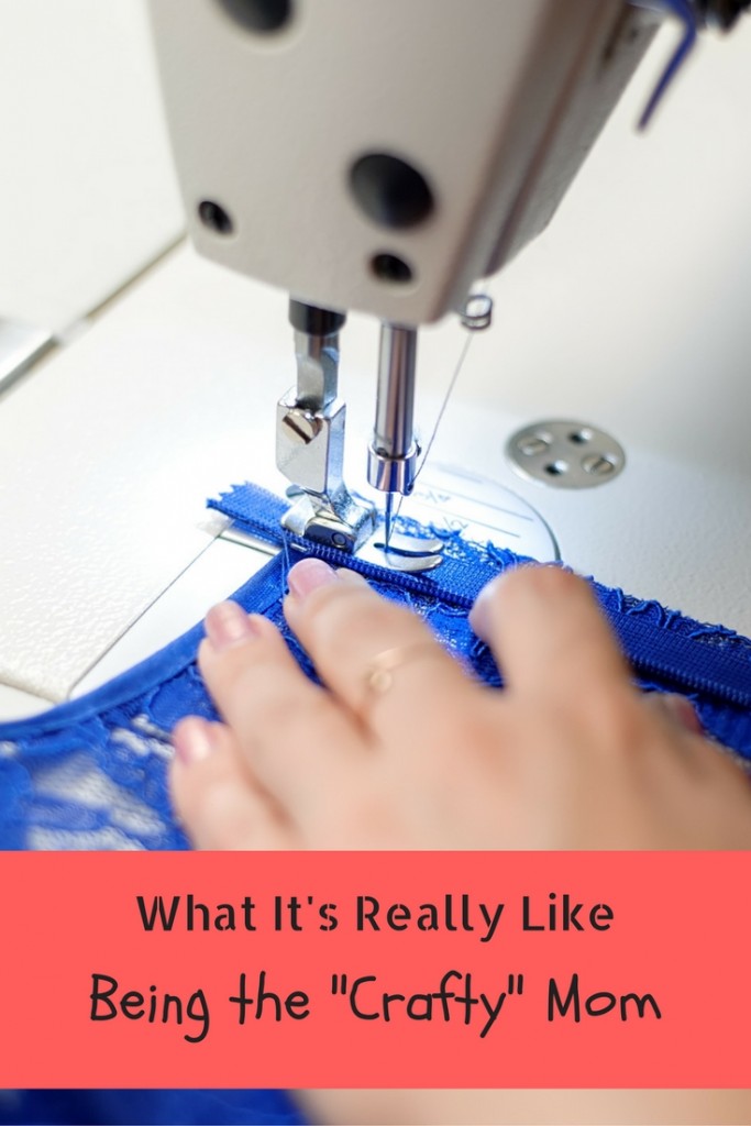 What It's Really Like Being the "Crafty" Mom - Parent Life Network